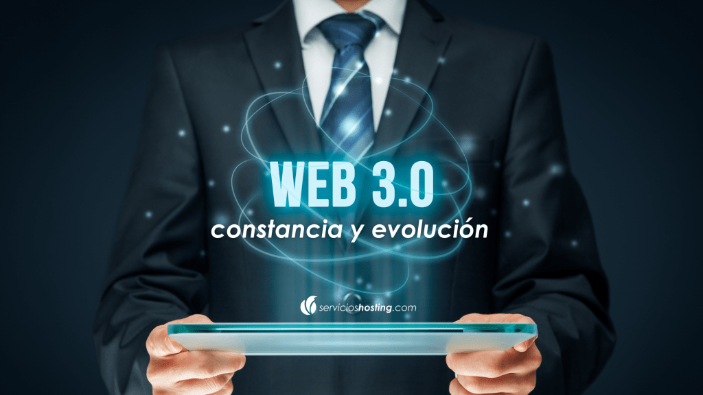 Web 3.0 constancia y evolución - Blog Servicios Hosting.com